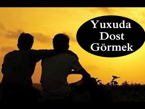 Yuxuda dost görmək