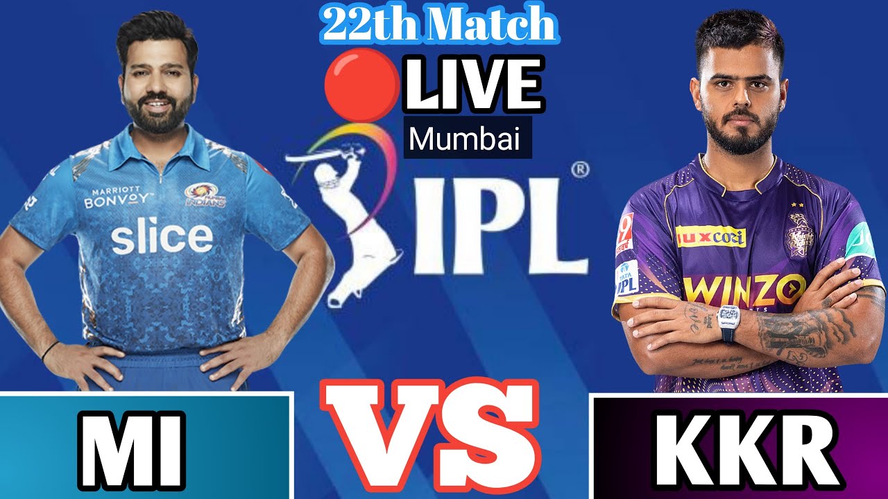 #livestream Live Match Today | KKR vs MI 22nd Match, IPL 2023 |- Live ...