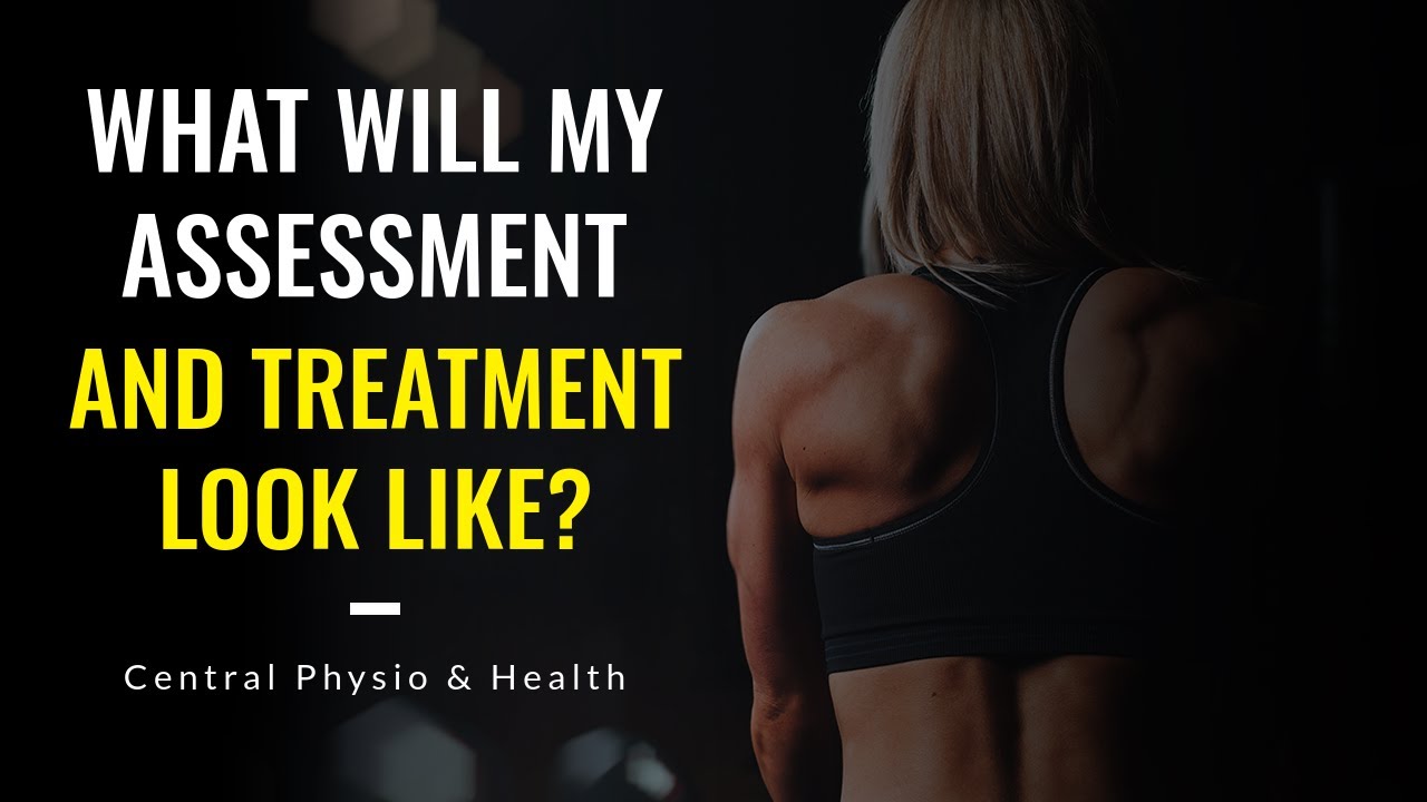 What Will My Physio Assessment And Treatment Look Like YouTube what-will-my-physio-assessment-and-treatment-look-like-youtube
