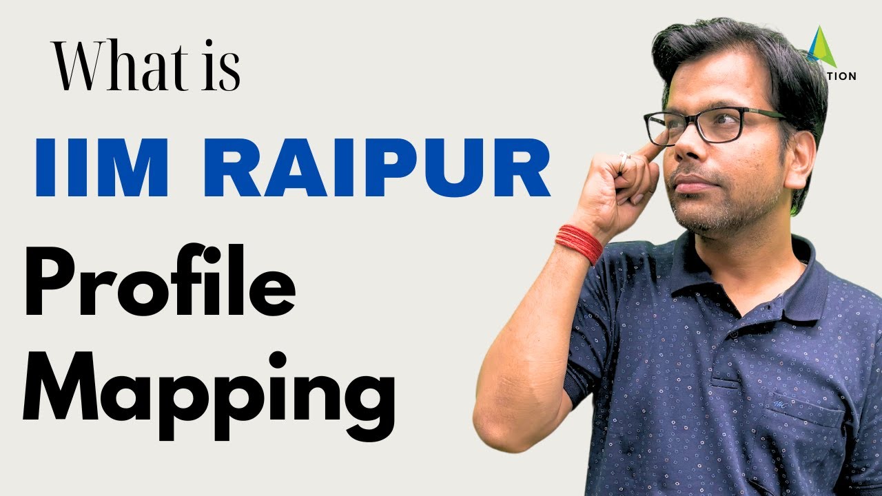 Unlocking IIM Raipur: Profile Mapping Demystified | What, How, and Why ...