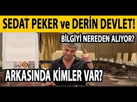 SEDAT PEKER ve DERİN DEVLET! ARKASINDA KİMLER VAR? BİLGİYİ NEREDEN ALIYOR?