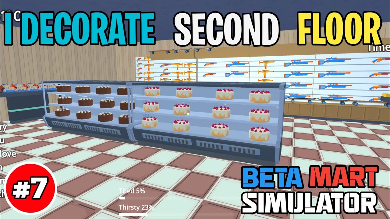 I FULLY DECORATE SECOND FLOOR || BETA MART SIMULATOR GAMEPLAY #7 - YouTube