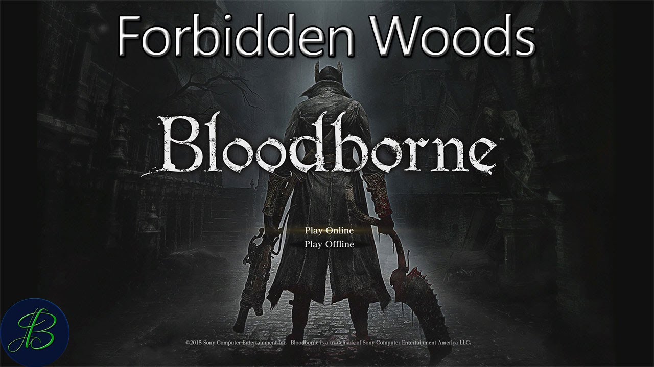 Forbidden Woods S12 Pt1 Let's Play Bloodborne - YouTube