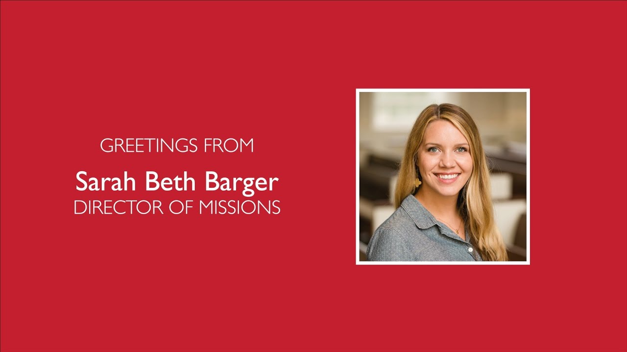 Greetings from Sarah Beth Barger, Director of Missions - YouTube
