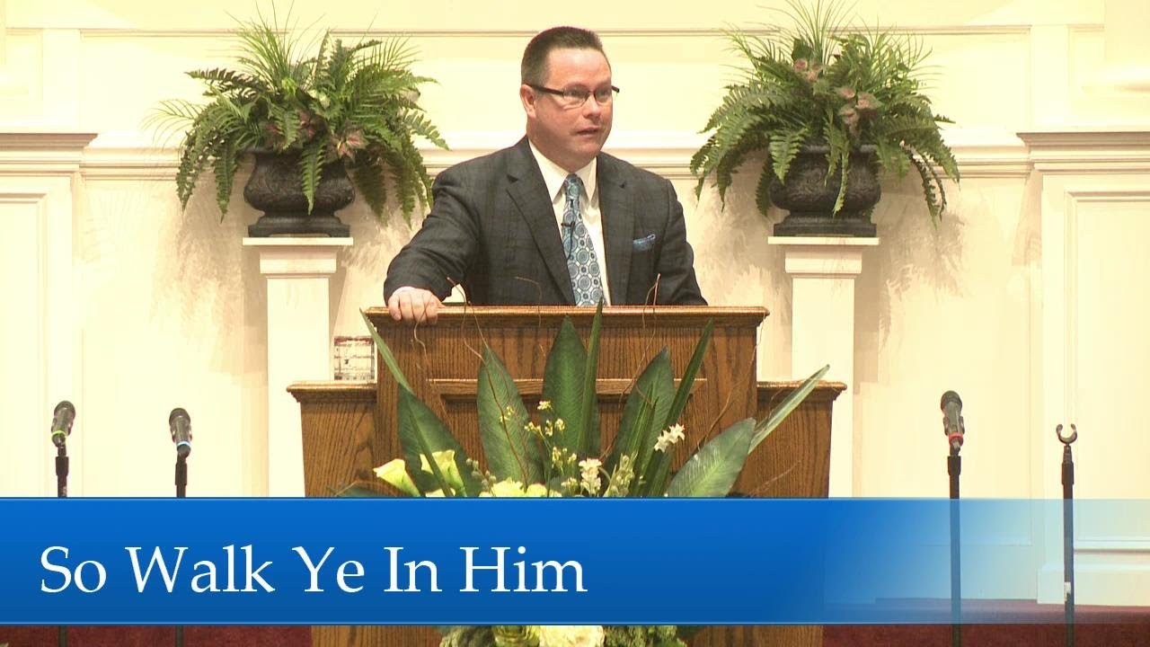 So Walk Ye In Him - Colossians 2 - YouTube