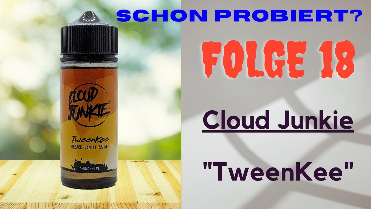 Schon probiert ? Nr. 18: Tweenkee von Cloud Junkie, leckeres Liquid ...