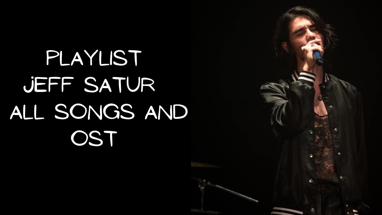 [Playlist] All Jeff Satur songs and OSTs #jeffsatur #saturdays # ...