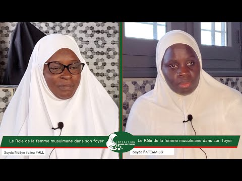 Le Rôle de la femme musulmane dans son foyer  |  Sayda Ndéye Fatou FAll et Sayda Fatima LO