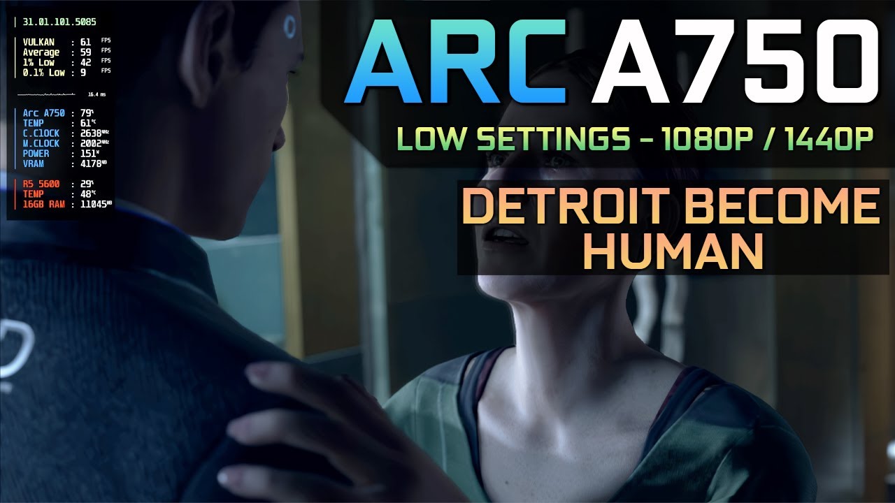 Detroit: Become Human - Arc A750 | Low Settings - 1080P / 1440P - YouTube