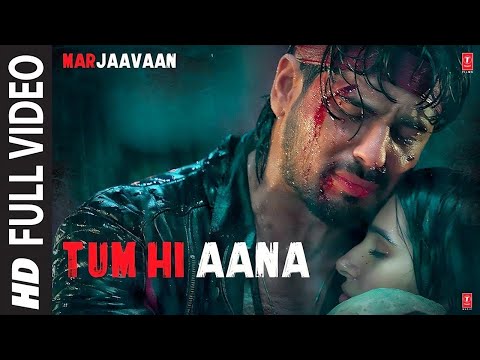 Tum Hi Aana Full Video | Marjaavaan | Riteish D, Sidharth M, Tara S | Jubin N | Payal Dev Kunaal V