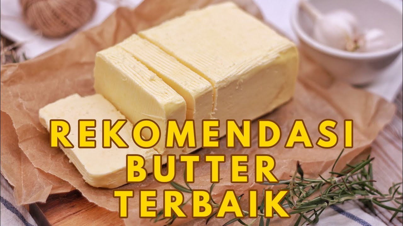 Rekomendasi Merk Butter Terbaru & Terbaik untuk Membuat Cake atau Roti ...