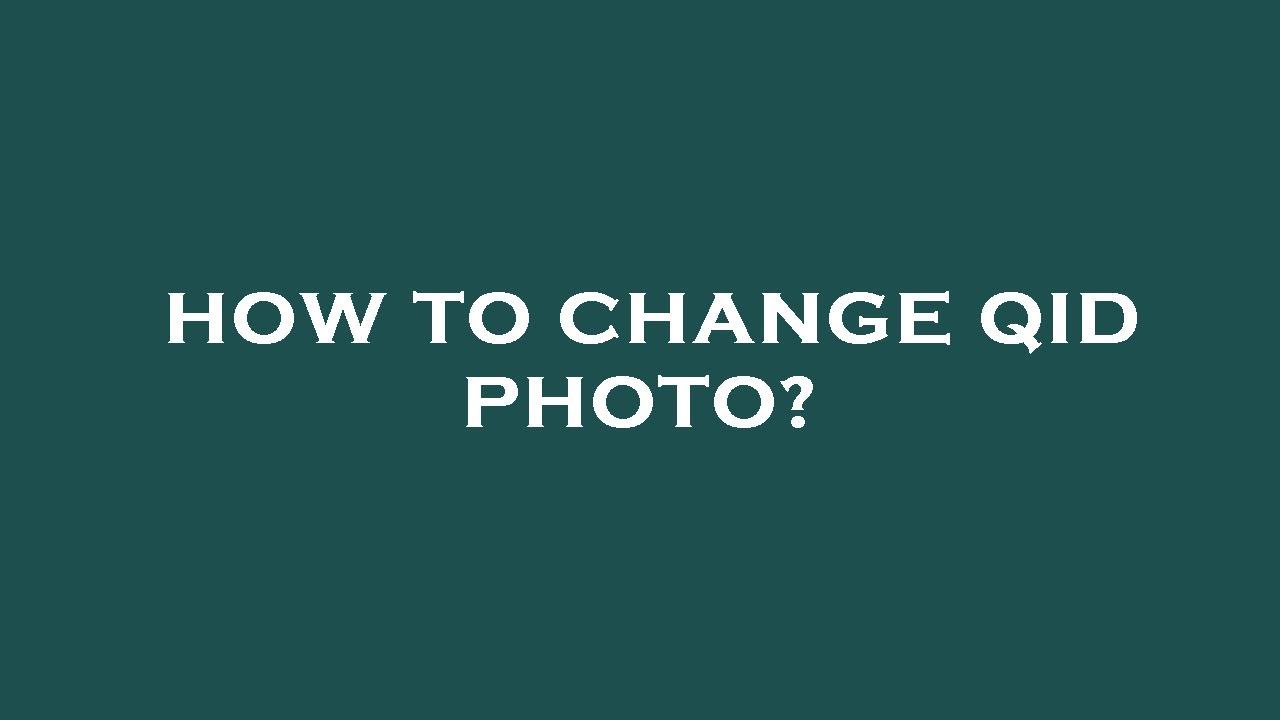 How to change qid photo? - YouTube