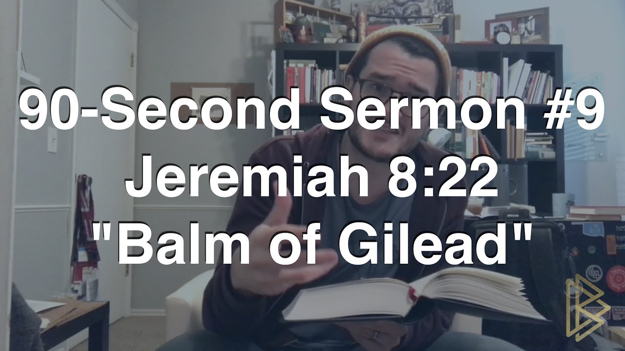 90-Second Sermon #9 || Jeremiah 8:22 || "Balm of Gilead" - YouTube
