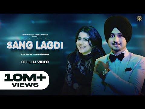 New Punjabi Song 2024 | Sang Lagdi - Deep Bajwa ft Mahi Sharma |  Latest Punjabi Song 2024