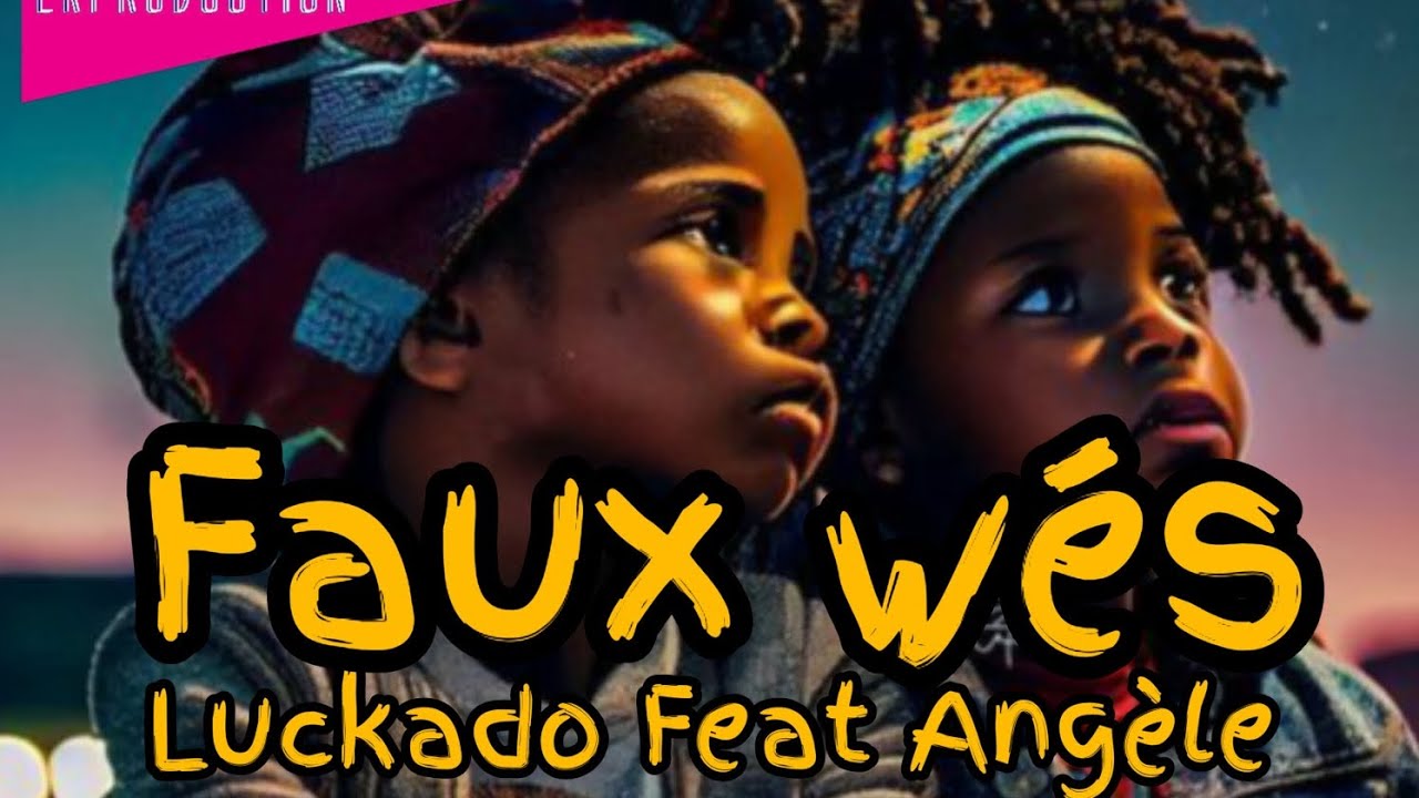 LUCKADO - Faux wés feat Angèle (Officiel) - YouTube
