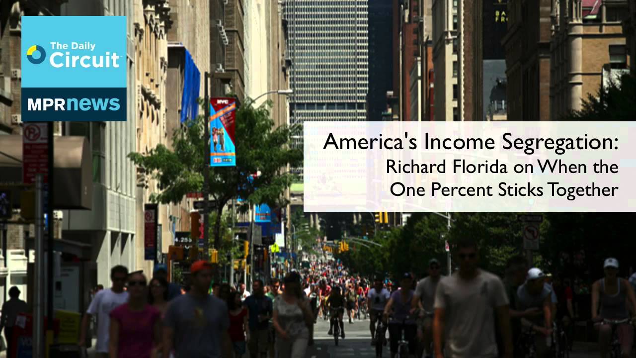 America’s Income Segregation: Richard Florida on When the One Percent ...