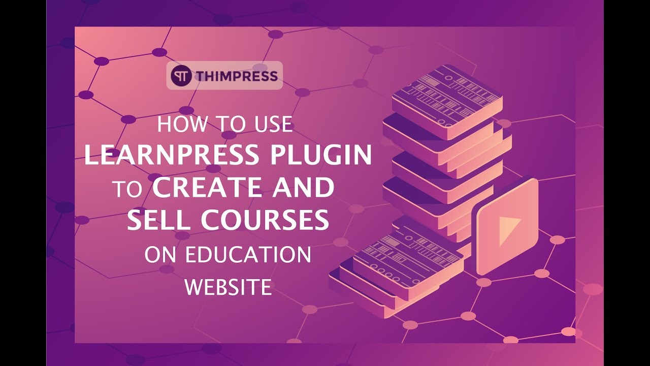 Learnpress How To Use Learnpress To Create And Sell Course Online