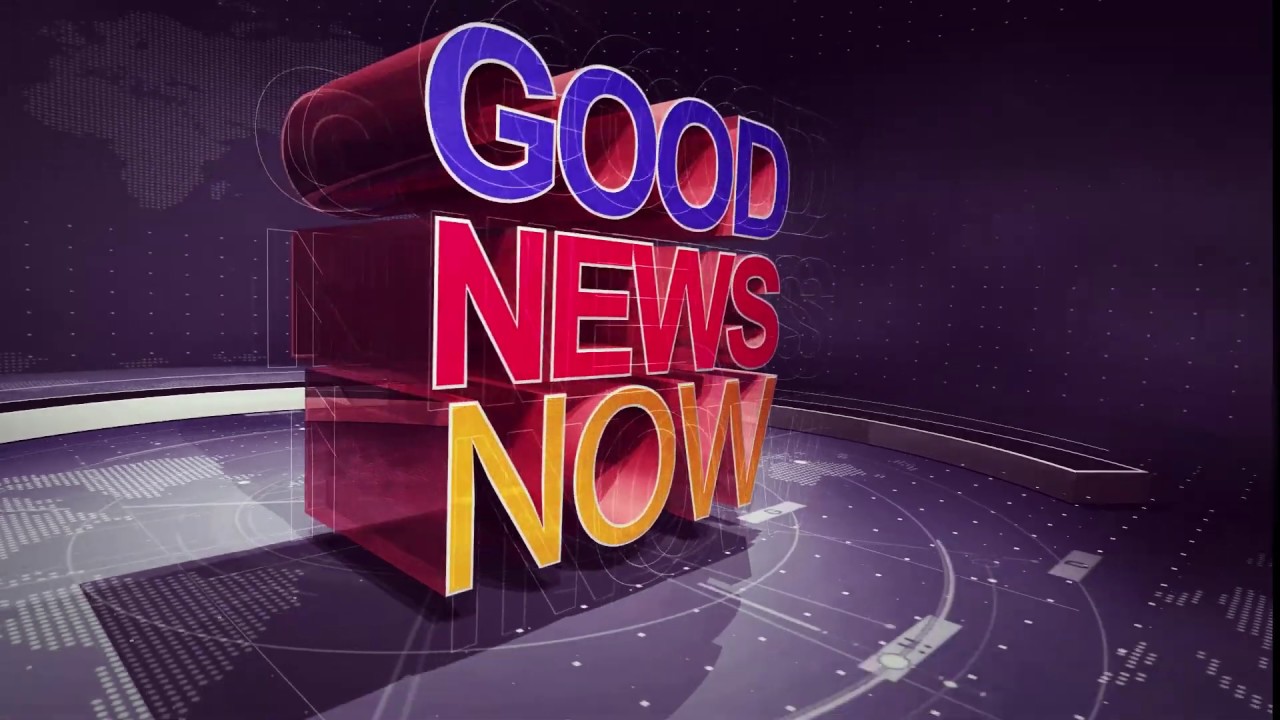 Good News Now | Montage - YouTube