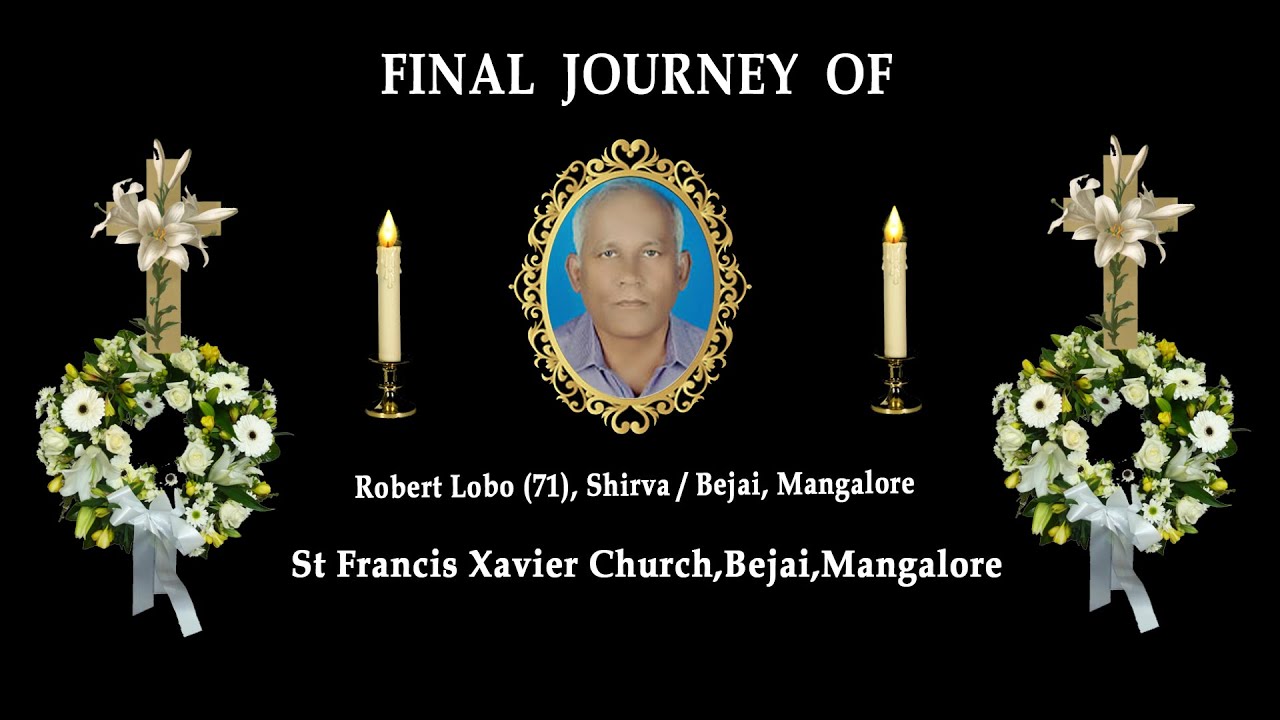 FINAL JOURNEY OF Robert Lobo (71), Shirva / Bejai, Mangalore - YouTube