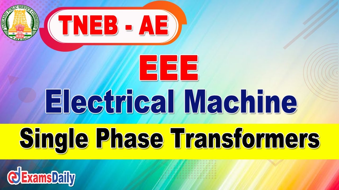 TNEB AE Electrical Engineering : Single Phase Transformers |TNEB EEE ...
