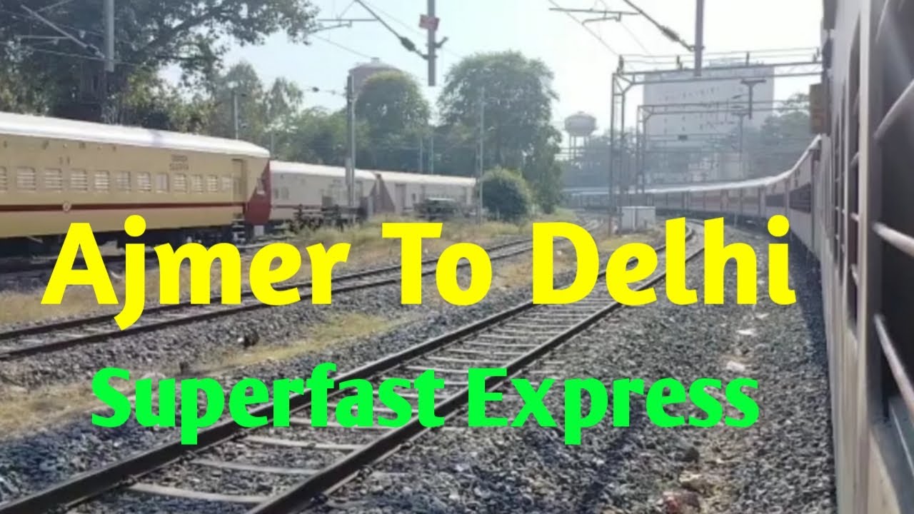 Ajmer Sharif | Ajmer to Delhi Express | Ajmer junction to Delhi train ...