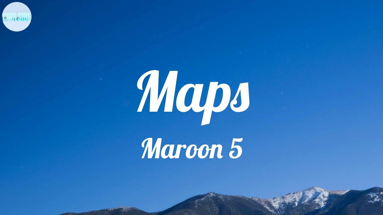 Maroon 5 - Maps (Lyrics) ~ The map that leads to you - YouTube