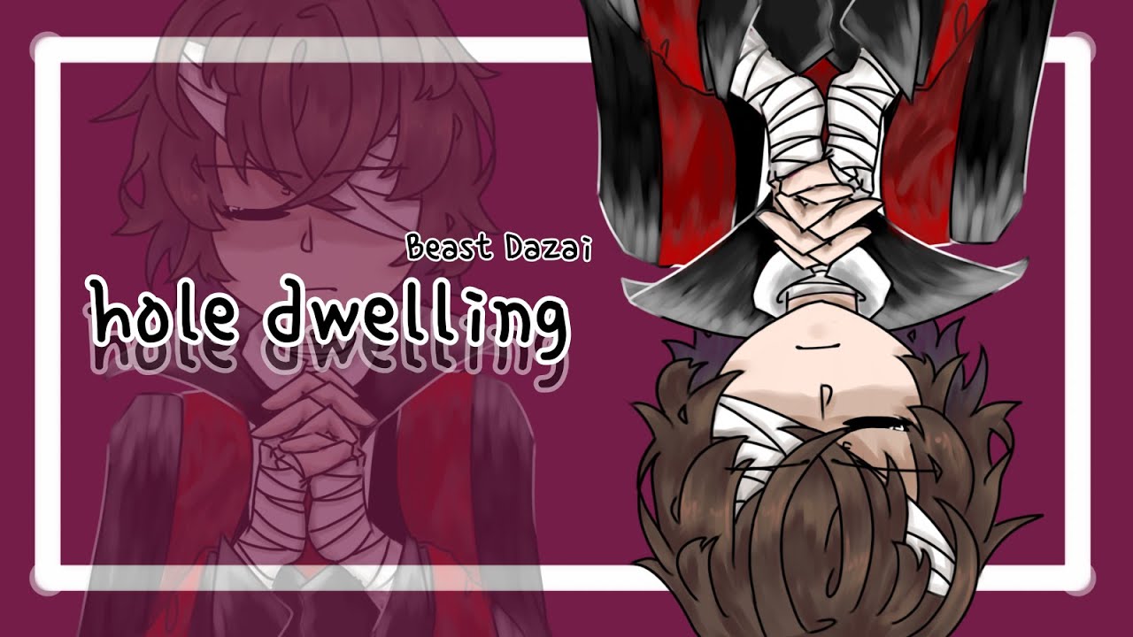 Hole Dwelling || Beast Dazai Ft. Beast Chuuya || Gift for @Luxidnessa ...