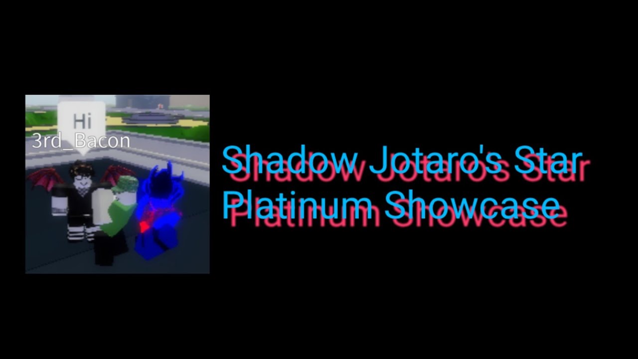 Shadow Jotaro's Star Platinum Showcase (A Bizarre Journey) - YouTube