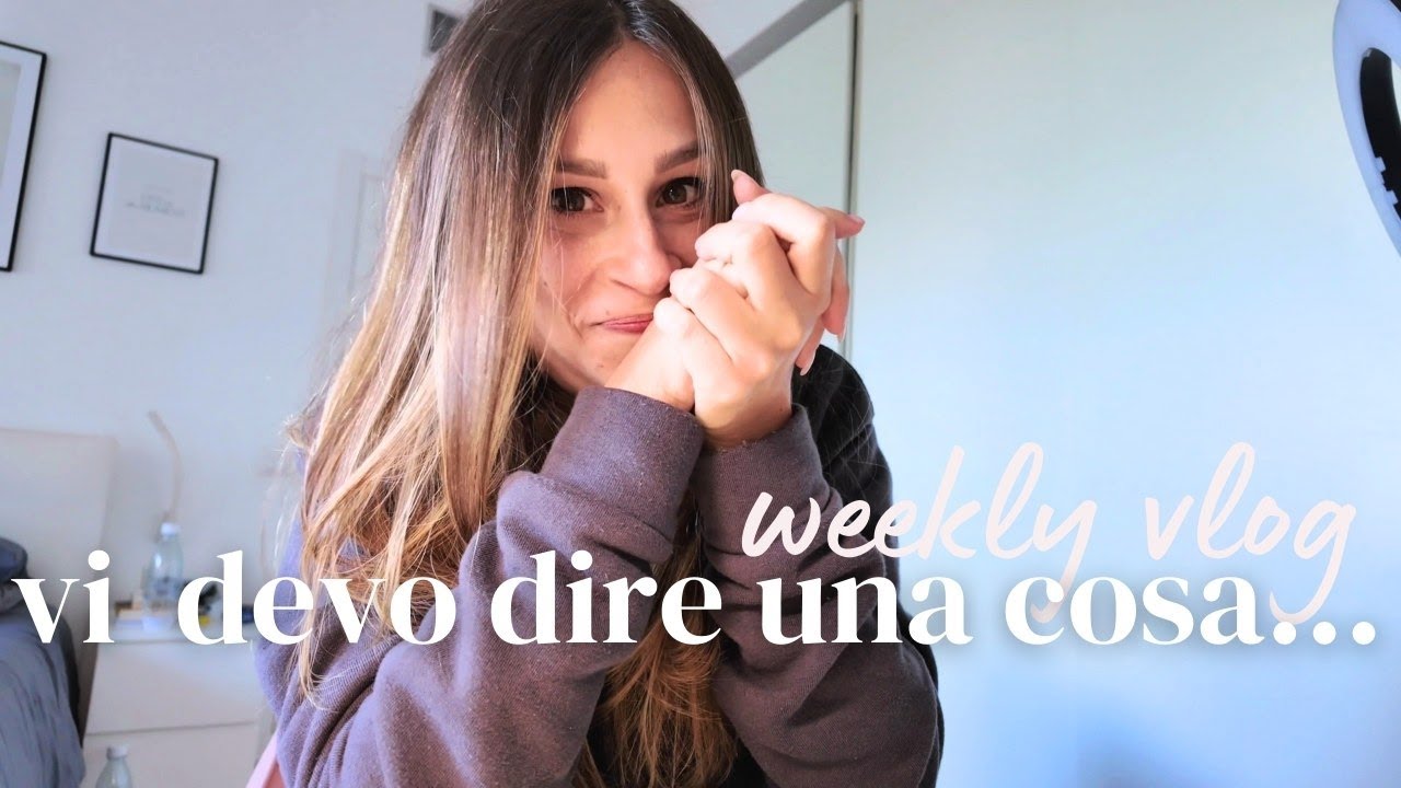 Vi devo dire una cosa 🙊... | Weekly Vlog - YouTube