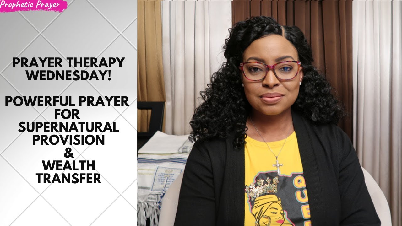 PRAYER THERAPY | Powerful Prayer for Supernatural Provision & Wealth Transfer - YouTube
