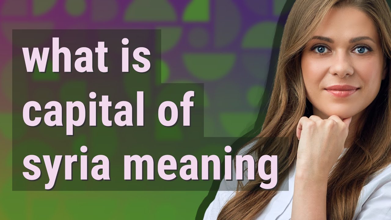 Capital of syria | meaning of Capital of syria - YouTube