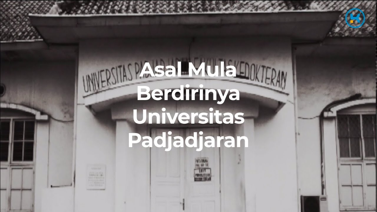 Sejarah Berdirinya Universitas Padjadjaran - YouTube