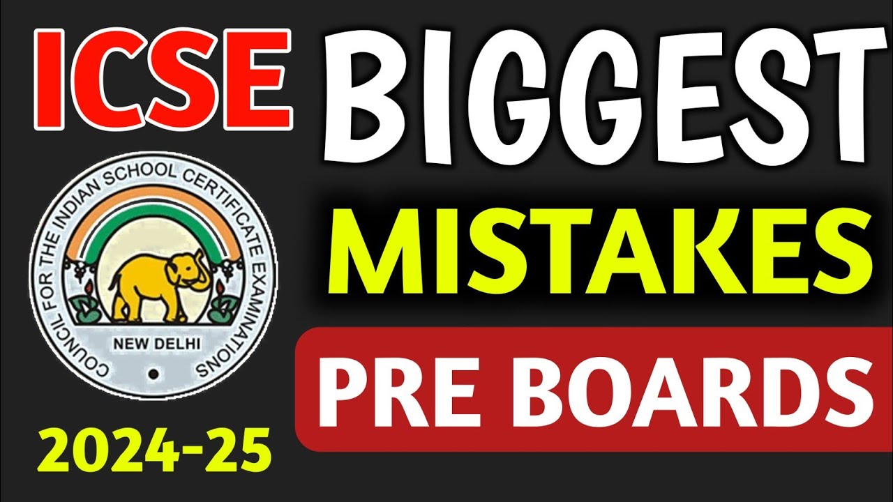 BIGGEST Mistakes In Preboard Exams | ICSE Class 10 Pre Board Exam 2024-25 | ICSE 2025 Board Exam ...