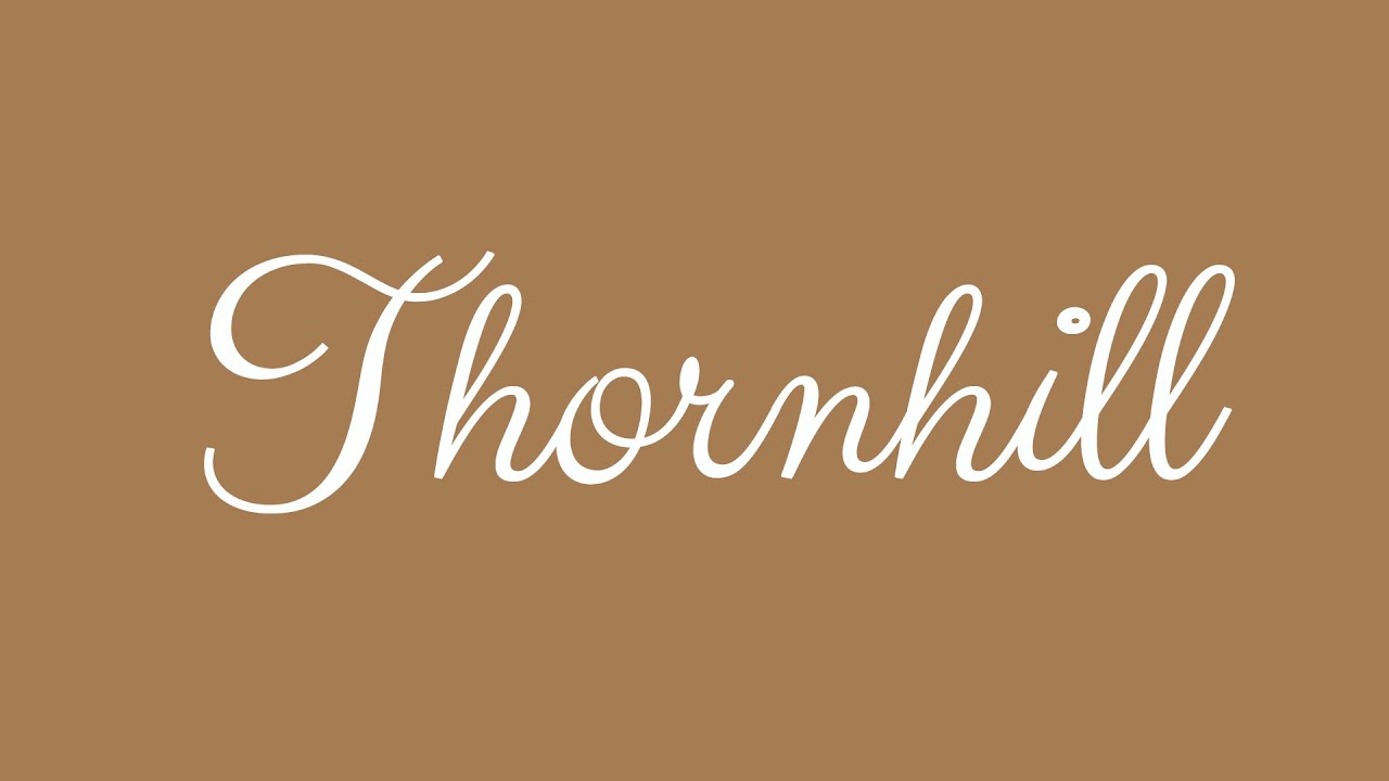 Learn how to Sign the Name Thornhill Stylishly in Cursive Writing - YouTube