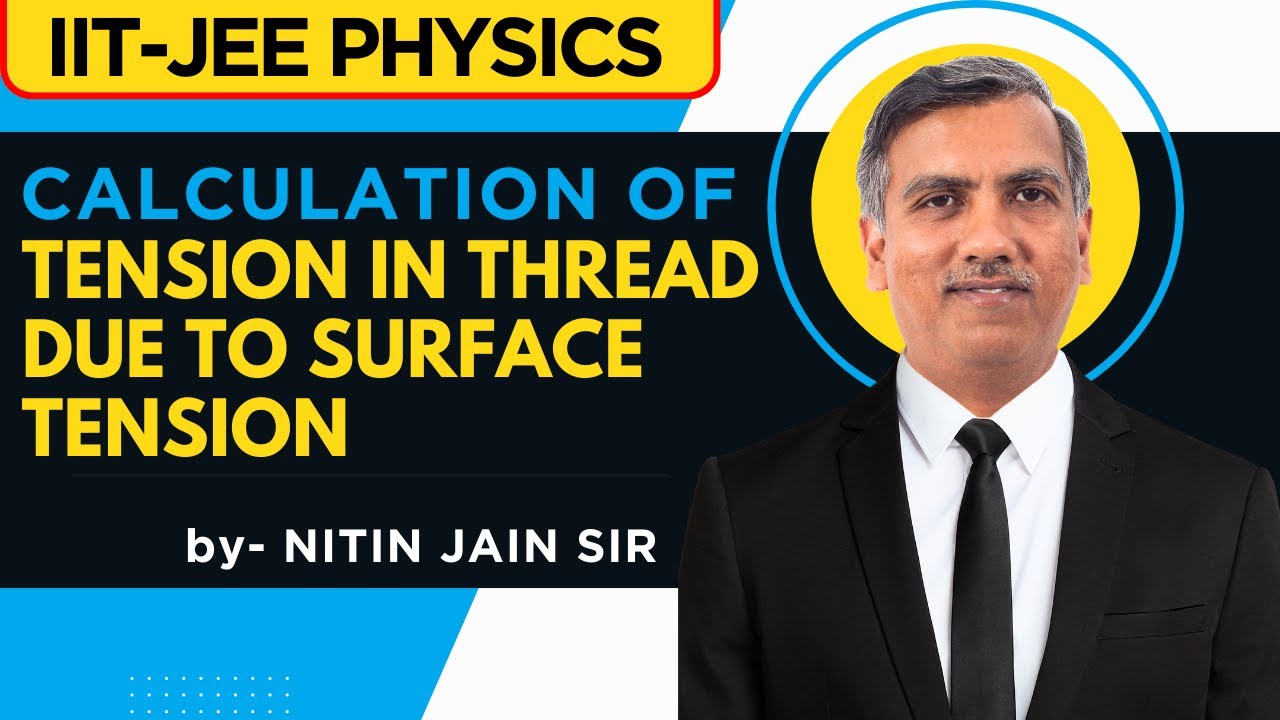 Calculation of Tension in Thread Due to Surface Tension | Physics | Nitin Jain Sir - YouTube