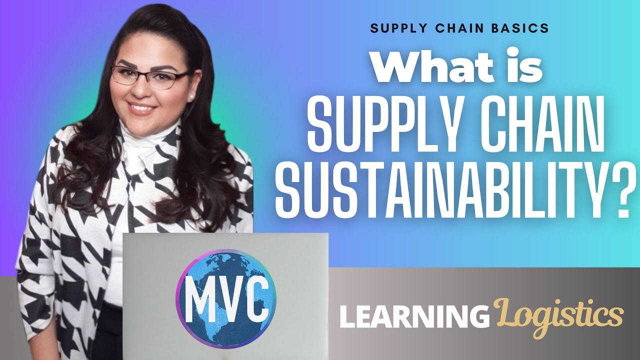 What is Supply Chain Sustainability? (LEARNING LOGISTICS SERIES) - YouTube