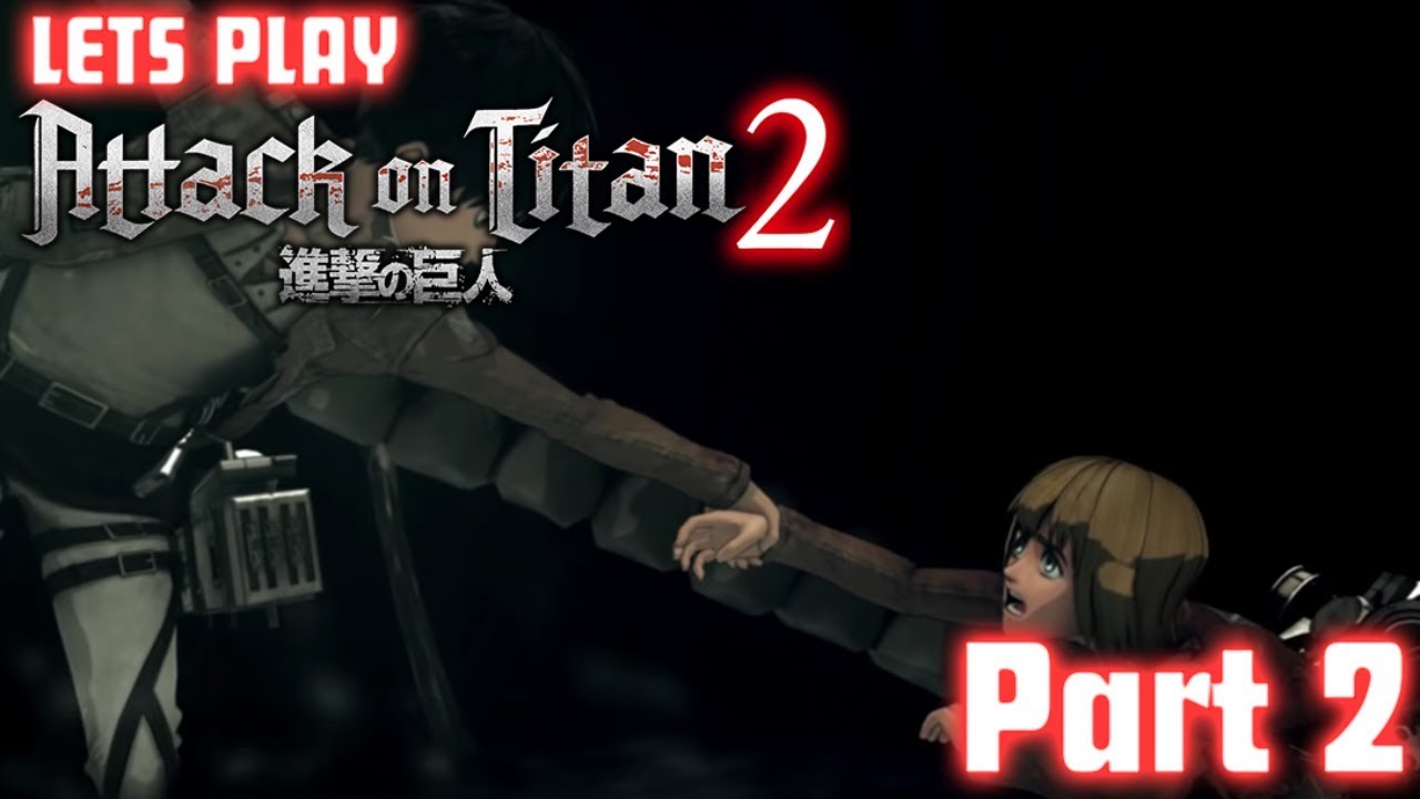 LET'S PLAY! Attack On Titan 2 Part 2! - YouTube