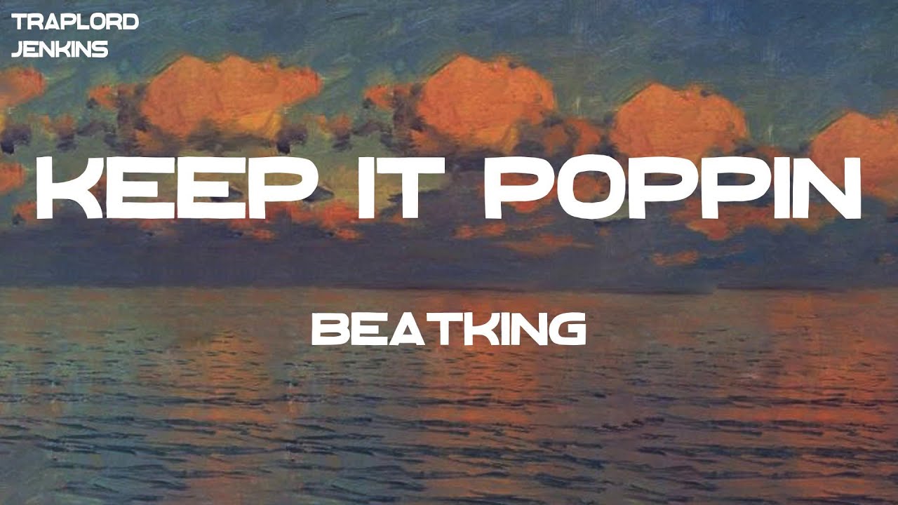 BeatKing - Keep It Poppin (feat. Ludacris & Queendom Come) (Lyrics ...