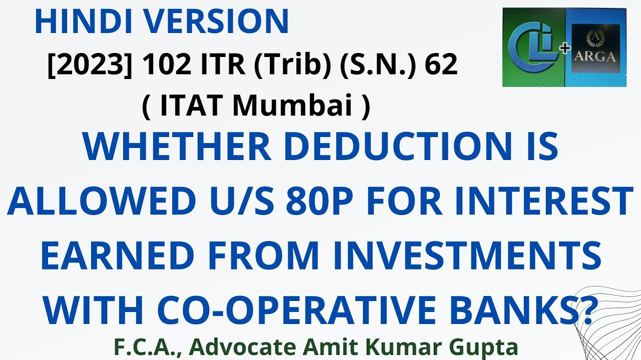 WHETHER DEDUCTION IS ALLOWED U/S 80P FOR INTEREST EARNED FROM ...