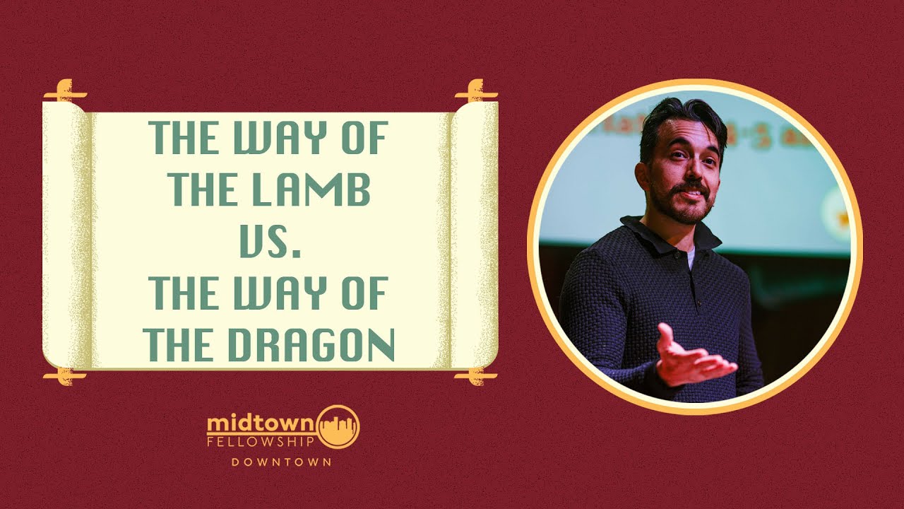 Revelation | The Way of the Lamb vs. the Way of the Dragon | Week 3 ...