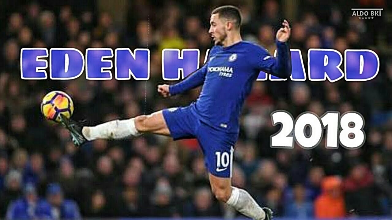 Eden Hazard • The Dribbling Genius • Best Goals & Assists • 2018 - YouTube