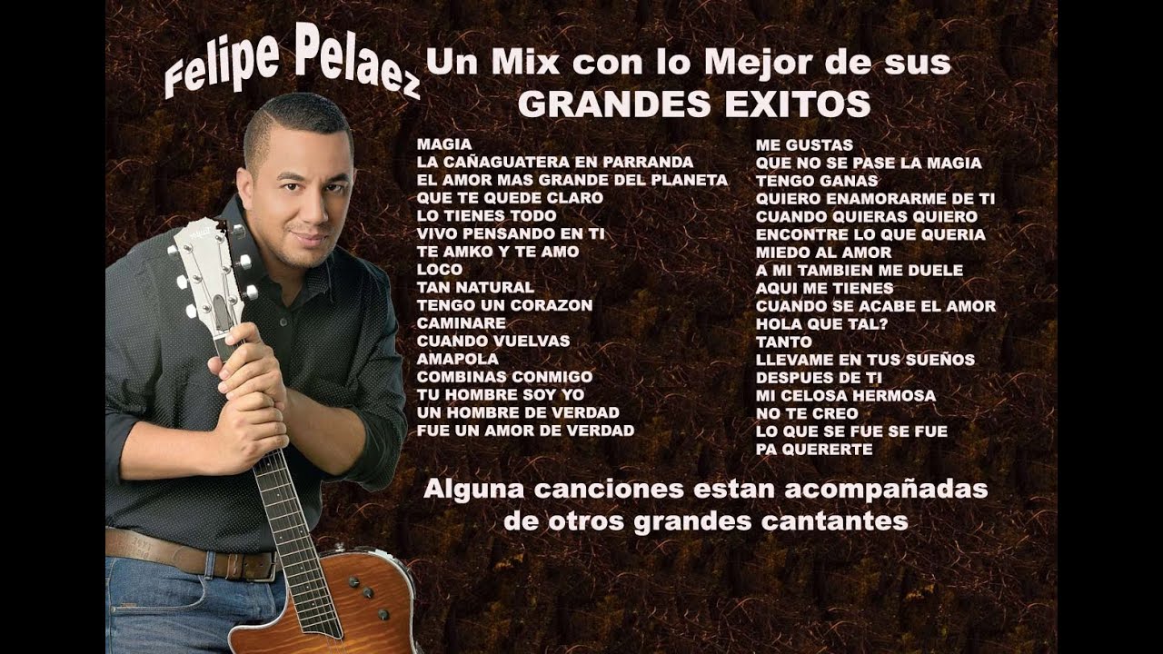 UN MIX DE FELIPE PELAEZ, aqui con todo su ritmo - YouTube