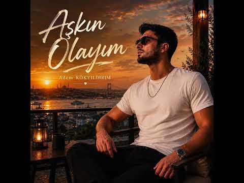 Aşkın Olayım | Official Video | Adem KÖKYILDIRIM Tüm dijital platformlarda #youtube #ademkökyıldırım