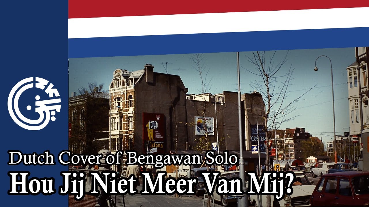 Hou Jij Niet Meer Van Mij? - Dutch Cover of Bengawan Solo - YouTube