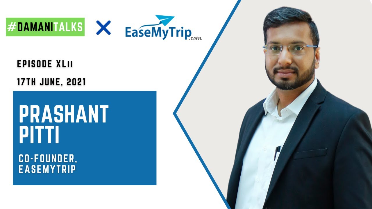 Episode XLii- Prashant Pitti, co-founder of EaseMyTrip - YouTube