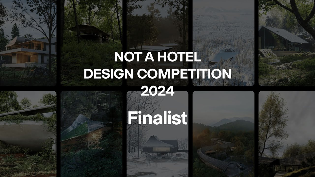 The 10 Finalists｜NOT A HOTEL DESIGN COMPETITION 2024 - YouTube