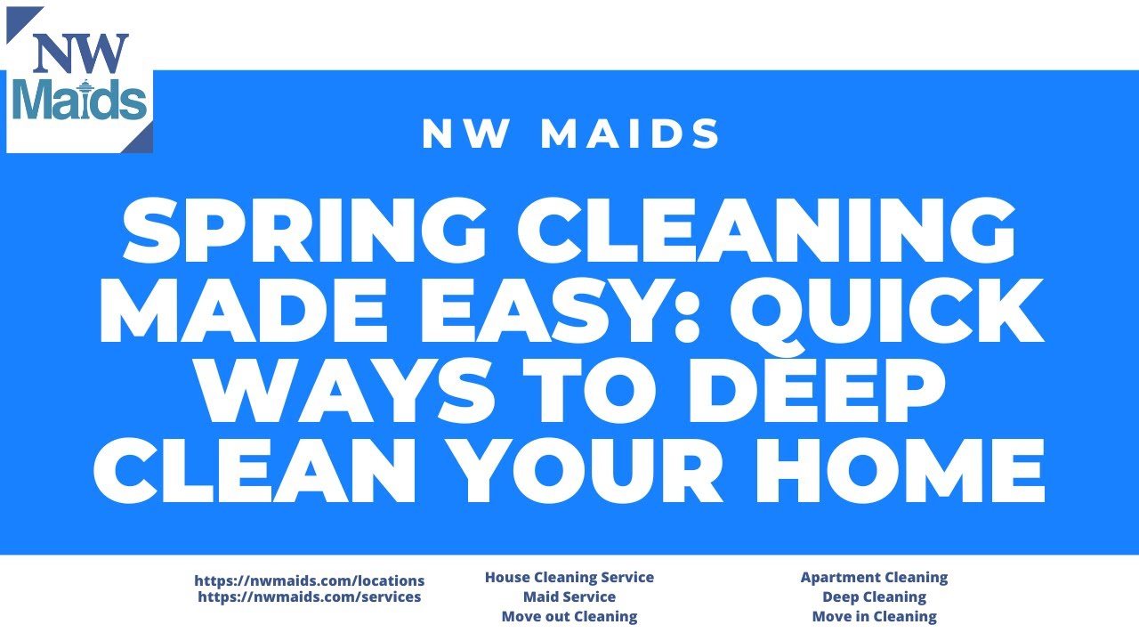 NW Maids House Cleaning Service - Spring Cleaning Made Easy: Quick Ways ...
