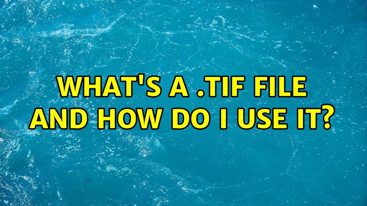 what's a .TIF file and how do I use it? - YouTube