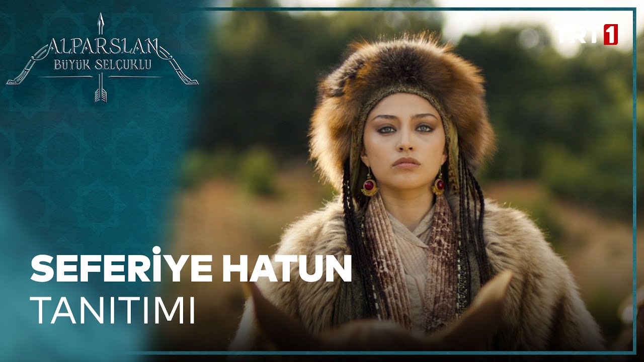 Seferiye Hatun Tanıtımı - Alparslan: Büyük Selçuklu | 19 Eylül ...