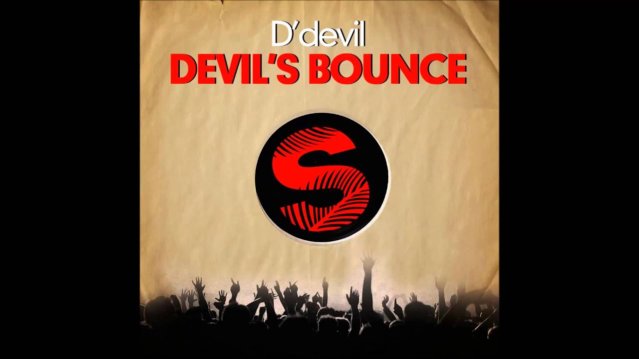 D'devil - Devil's Bounce (Original Mix) [Out NOW!] - YouTube